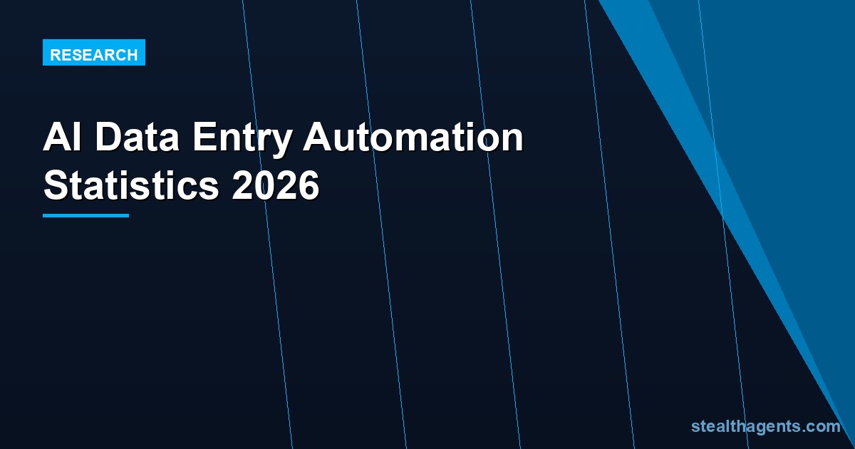 AI data entry automation Statistics | Stealth Agents