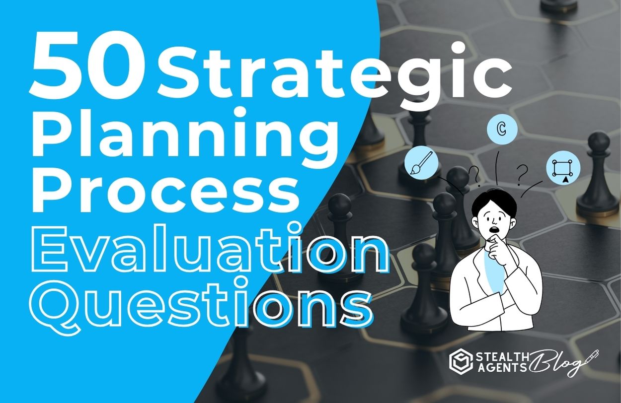 50 Strategic Planning Process Evaluation Questions – Plan Better ...