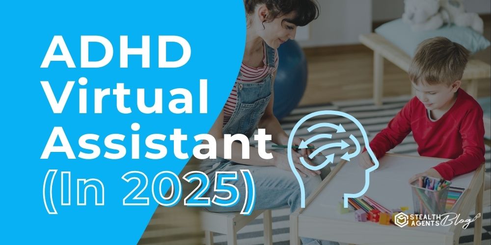 ADHD Virtual Assistant (In 2025) - Stealth Agents