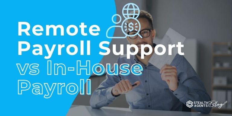 Remote Payroll Support vs In-House Payroll: Which to Trust? - Stealth ...
